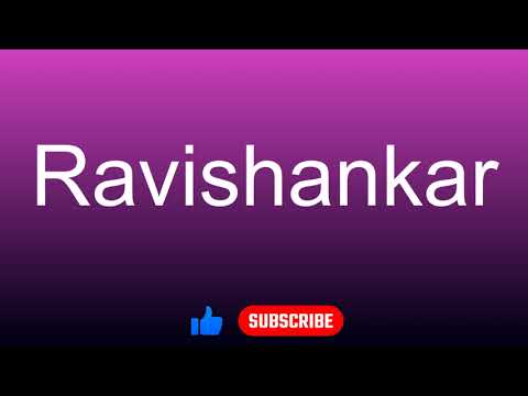 How to correctly pronounce - Ravishankar
