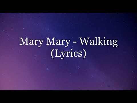 Walking Lyrics - Mary Mary - Zion Lyrics