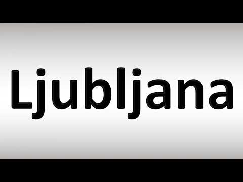 How to Pronounce Ljubljana (Slovenian Capital City)