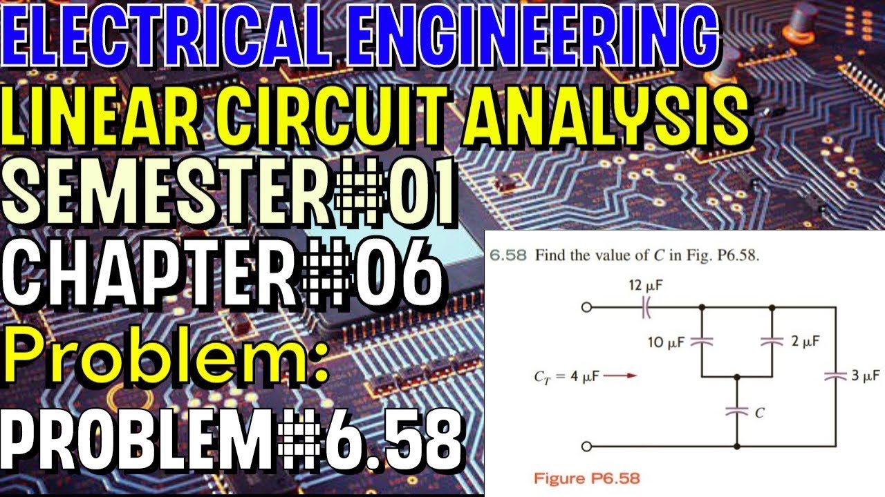 Linear Circuit Analysis | Chapter#06 | Problem#6.58 | Basic Engineering Circuit Analysis
