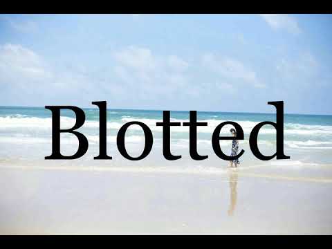 How To Pronounce Blotted🌈🌈🌈🌈🌈🌈Pronunciation Of Blotted