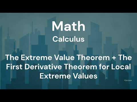 The Extreme Value Theorem + The First Derivative Theorem for Local Extrema