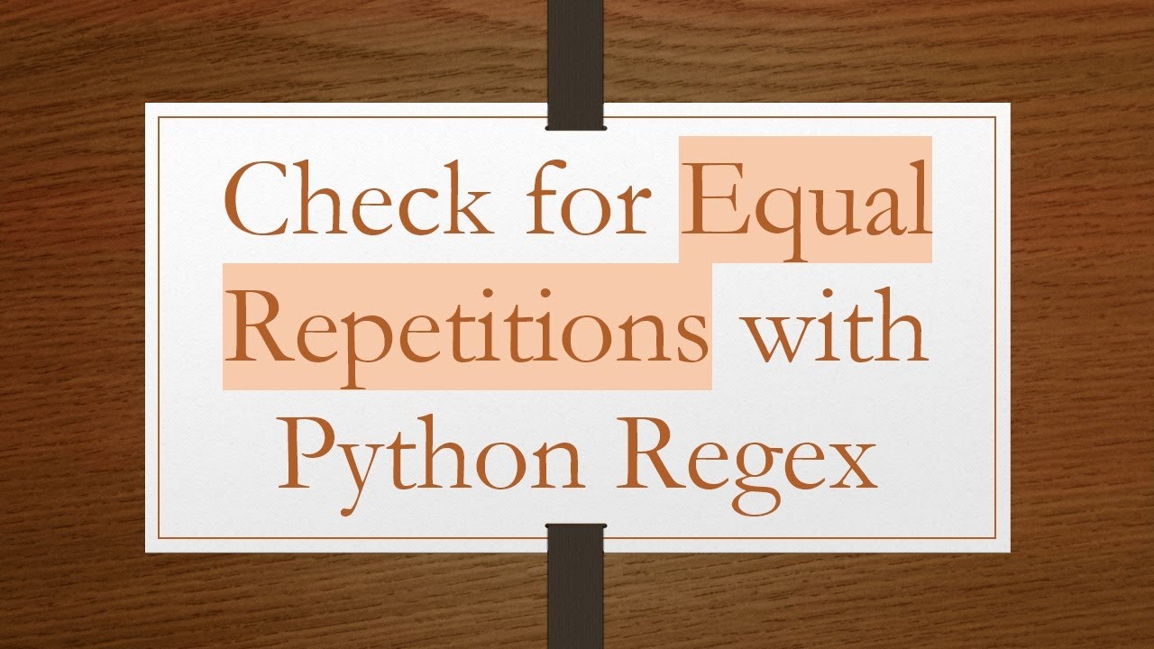 Check for Equal Repetitions with Python Regex