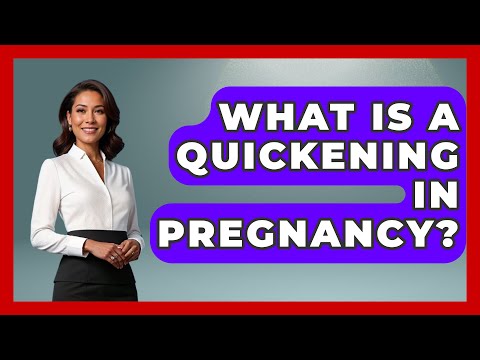 What Is A Quickening In Pregnancy? - Women's Health and Harmony
