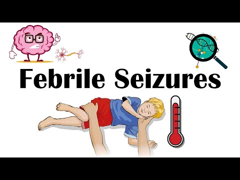 Febrile Seizures - Definition, Types, Causes, Signs & Symptoms, And Treatment