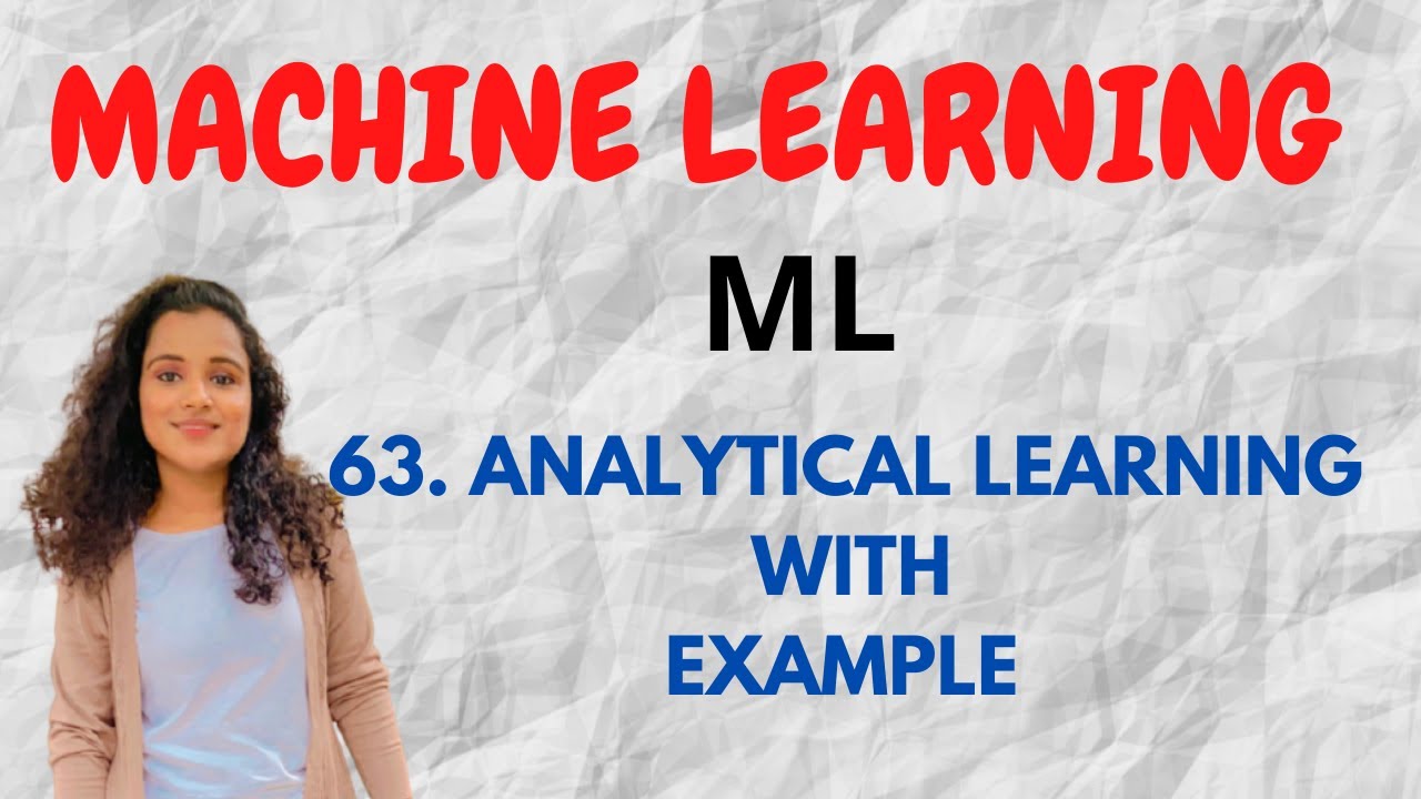 #63 Analytical Learning with Example |ML|