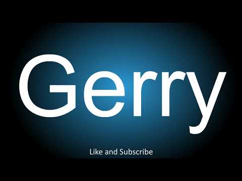 How to correctly pronounce - Gerry.