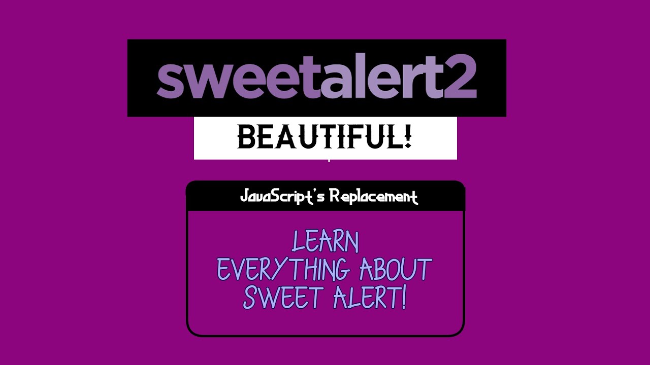 SweetAlert2 - Everything you need to know!
