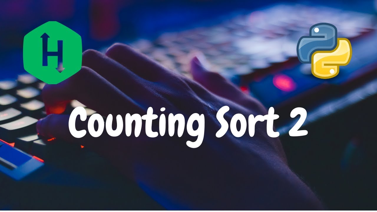 158 - Counting Sort 2 | Sorting | Hackerrank Solution | Python