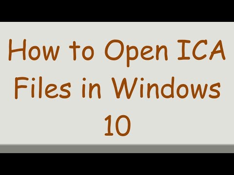 How to Open ICA Files in Windows 10