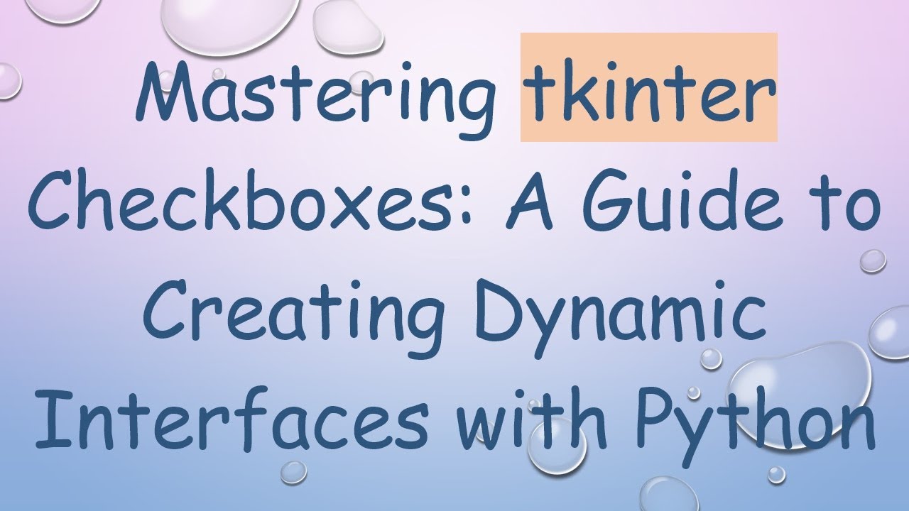 Mastering tkinter Checkboxes: A Guide to Creating Dynamic Interfaces with Python