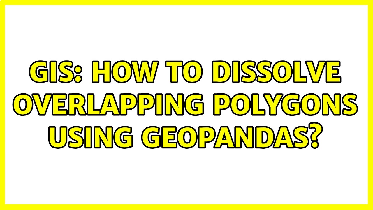 GIS: How to dissolve overlapping polygons using GeoPandas?