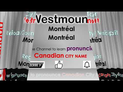 Westmount How to pronounce Westmount, Montréal, Montréal in French Canadian accent?