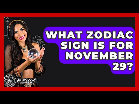 What Zodiac Sign Is For November 29? - Astrology Awakening