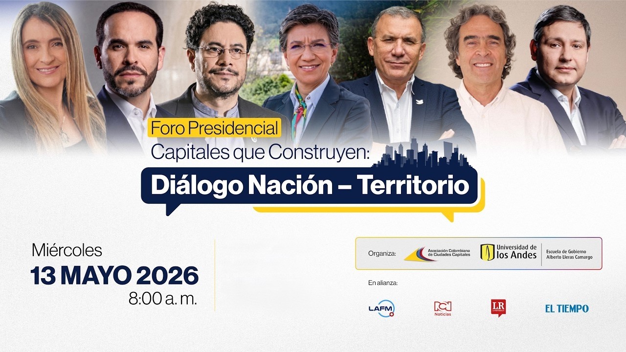 Foro Presidencial | Capitales que Construyen: Diálogo Nación - Territorio