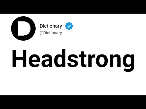 Headstrong Meaning In English