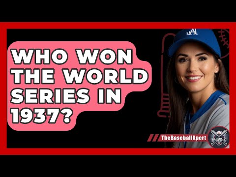 Who Won The World Series In 1937? - The Baseball Xpert