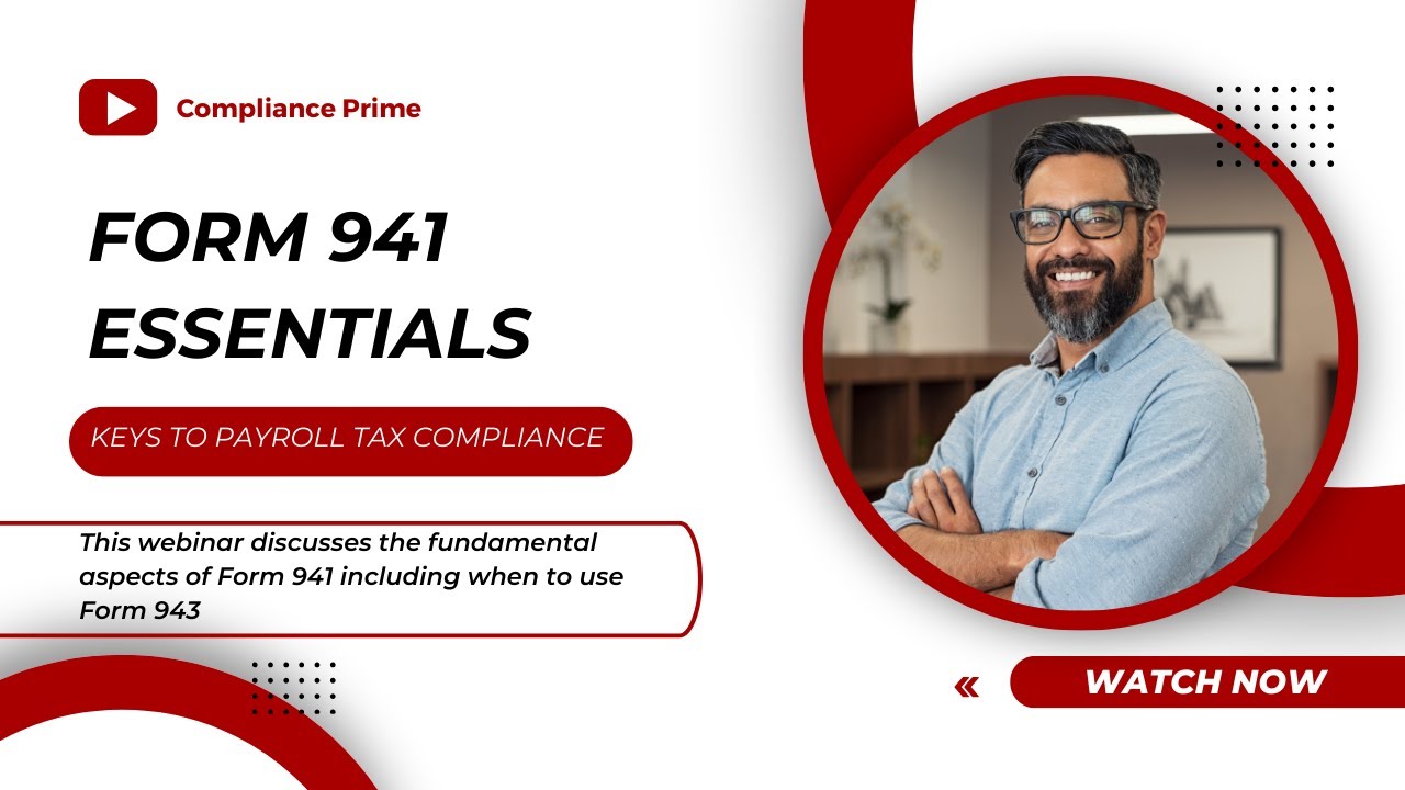 Form 941 Essentials | Keys to Payroll Tax Compliance | WEBINAR