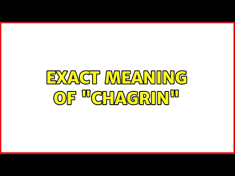 Exact meaning of "Chagrin"