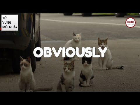 OBVIOUSLY | Phát âm - Giải nghĩa - Ví dụ | Từ vựng tiếng Anh