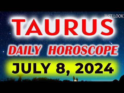 Taurus Daily Horoscope Today, July 8, 2024