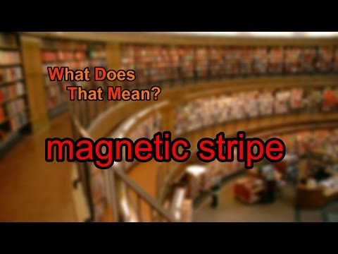 What does magnetic stripe mean?