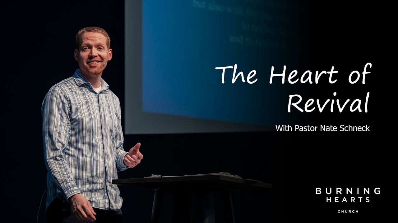 The Heart of Revival: Pastor Nate Schneck (Burning Hearts Church) - May 3, 2026