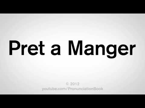 How to Pronounce Pret A Manger