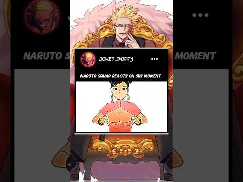 Naruto Squad Reacts on Sus Moment ๐๐ #anime #shorts #youtubeshorts