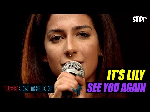 It’s Lily “See You Again” - Live On The Lot
