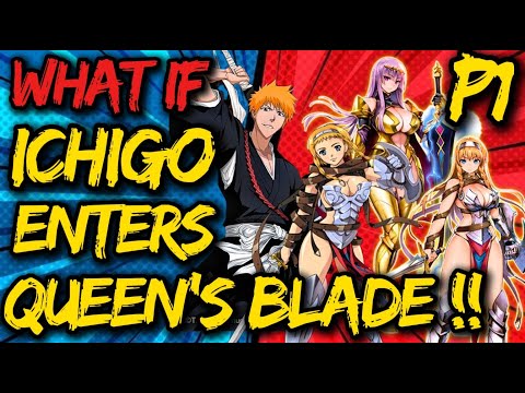 What if ICHIGO enters QUEEN'S BLADE !? HAREM Ichigo x Queens in New Kingdom !? 😳🥷Lovers fight !?⚔️🔥