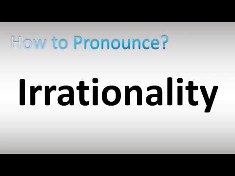 How to Pronounce Irrationality