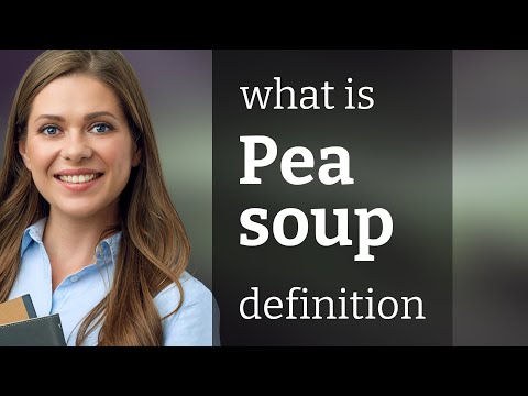 Pea soup | what is PEA SOUP meaning