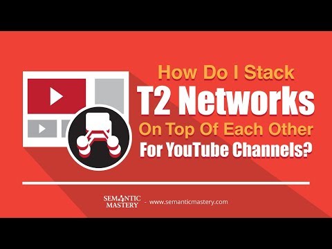 How Do I Stack T2 Networks On Top Of Each Other For YouTube Channels ...