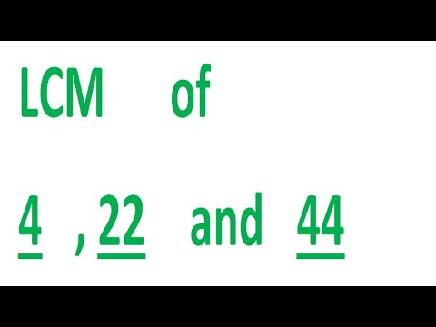LCM of 4 , 22 and 44