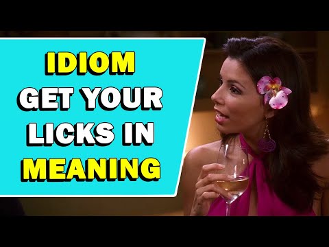 Idiom 'Get Your Licks In' Meaning