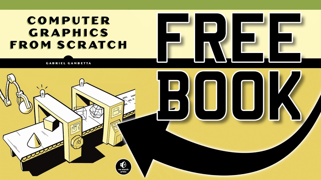 Computer Graphics From Scratch... Free!