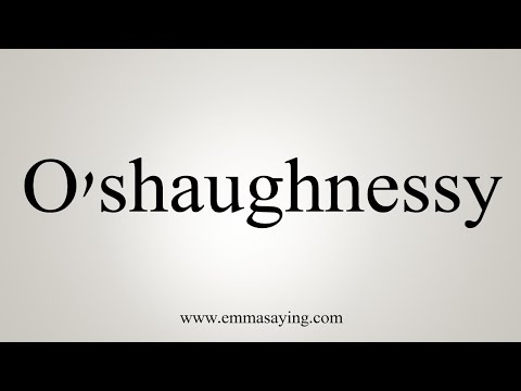 How To Say O'shaughnessy