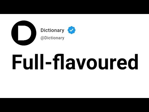 Full-flavoured Meaning In English