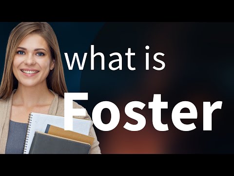 Understanding the Phrase "Foster"