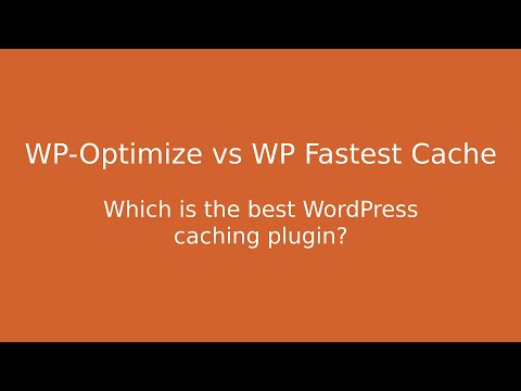 WP-Optimize vs WP Fastest Cache - Which is the best WordPress cache plugin