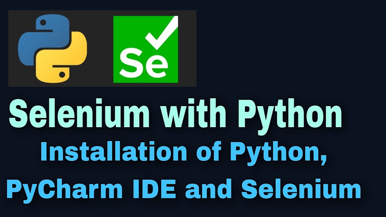Selenium with Python Tutorial 3 : Installation of Python, PyCharm IDE and Selenium