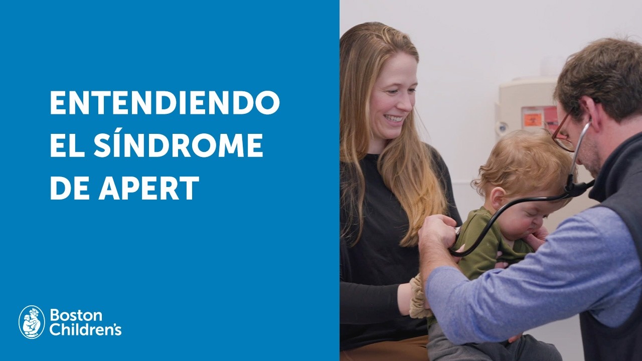 ​Entendiendo el síndrome de Apert: Una guía para padres | Boston Children's Hospital