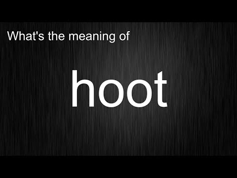 Think You Know How to Say and Use "hoot"? Think Again!