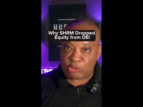 Why SHRM Dropped Equity from DEI
