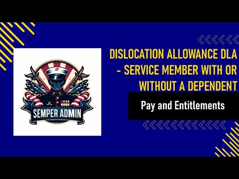 Pay and Entitlements: Dislocation Allowance DLA - Service Member with or without a Dependent