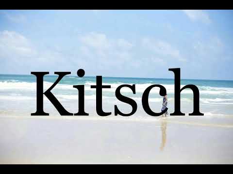 How To Pronounce Kitsch🌈🌈🌈🌈🌈🌈Pronunciation Of Kitsch
