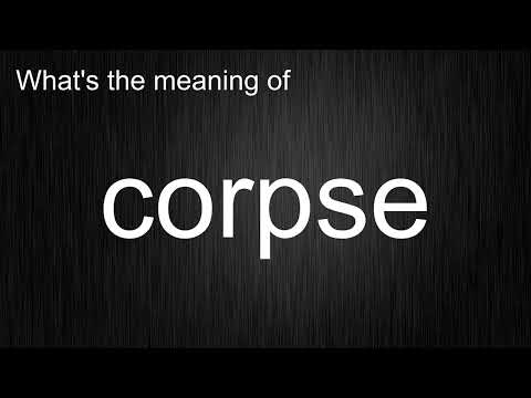 What's the meaning of "corpse", How to pronounce corpse?