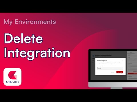How to Delete an Integration on the CHILI GraFx Platform