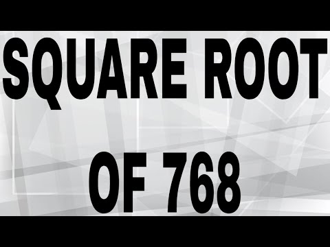 SQUARE ROOT OF 768